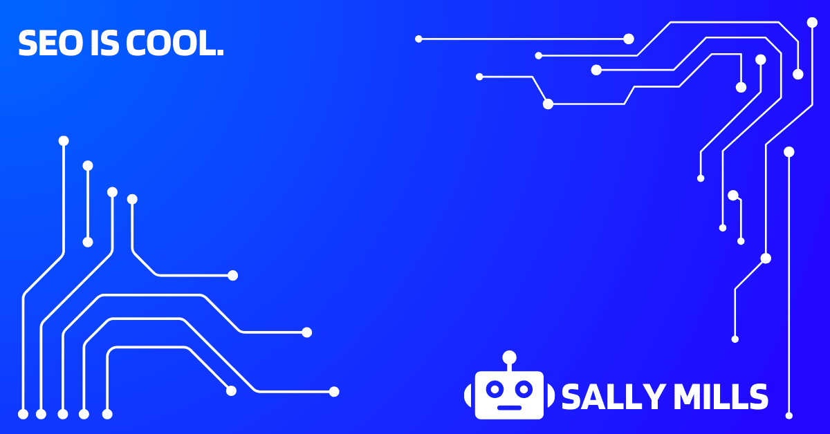 Sally Mills - SEO is cool.