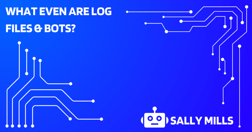 What Are Log Files & Bots? Is The Internet Dead Yet?